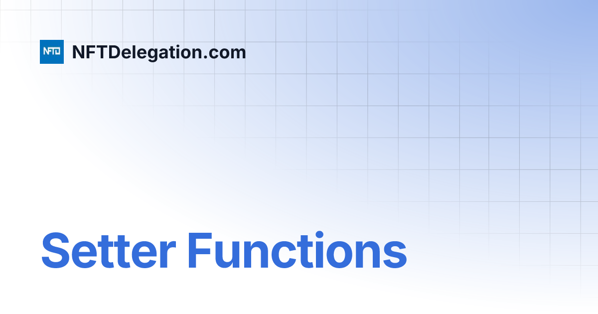 Setter Functions | NFTDelegation.com