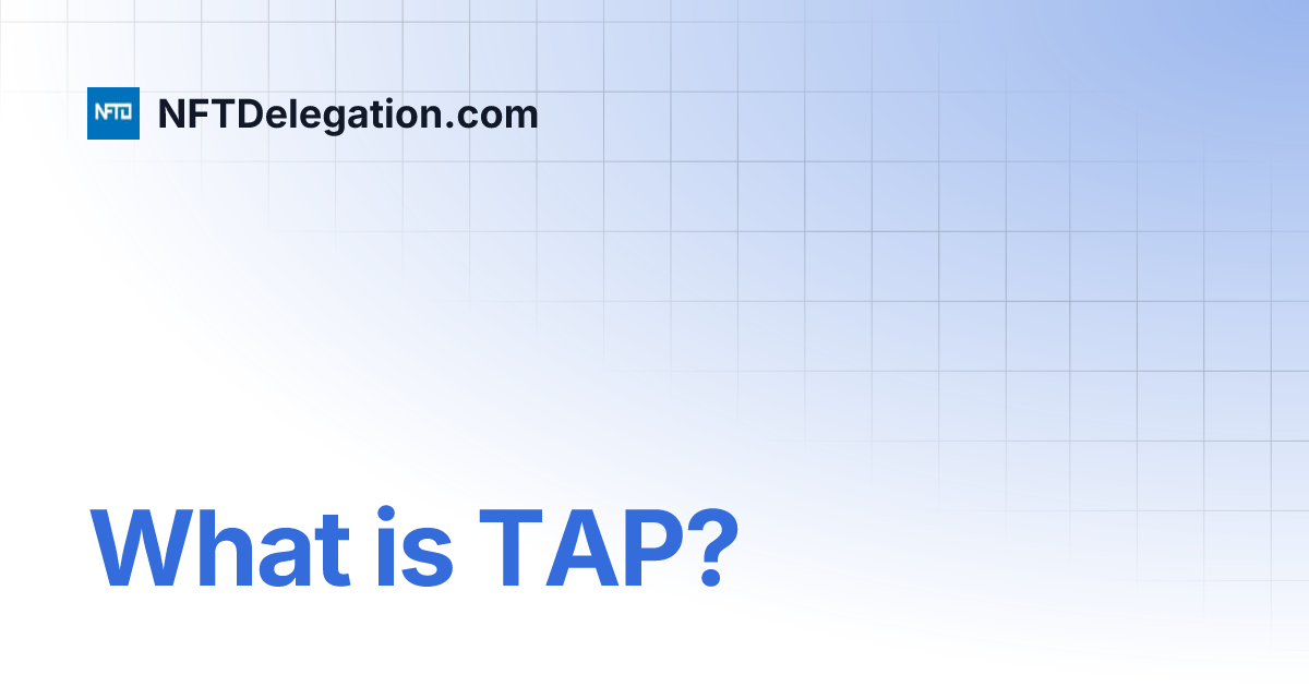 What is TAP? | NFTDelegation.com